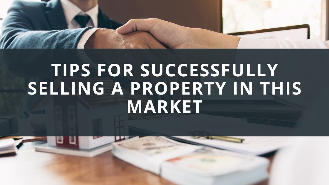 Tips for Successfully Selling a Property in this Market — Deborah ...